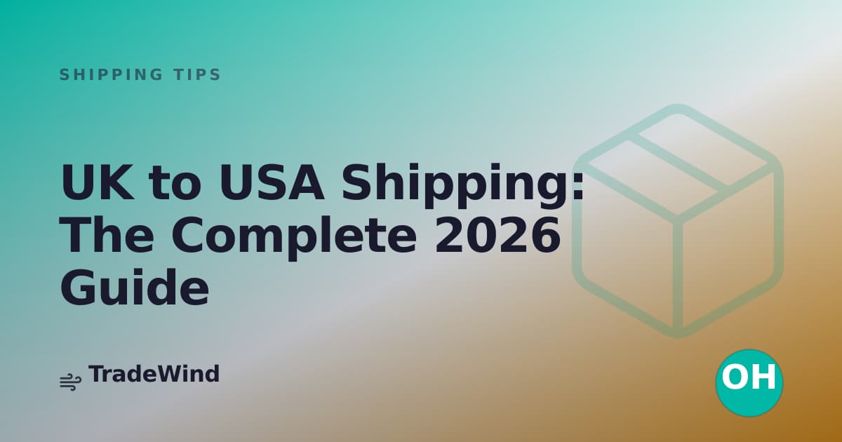 UK to USA shipping: a working 2026 guide for sellers | TradeWind Shipping